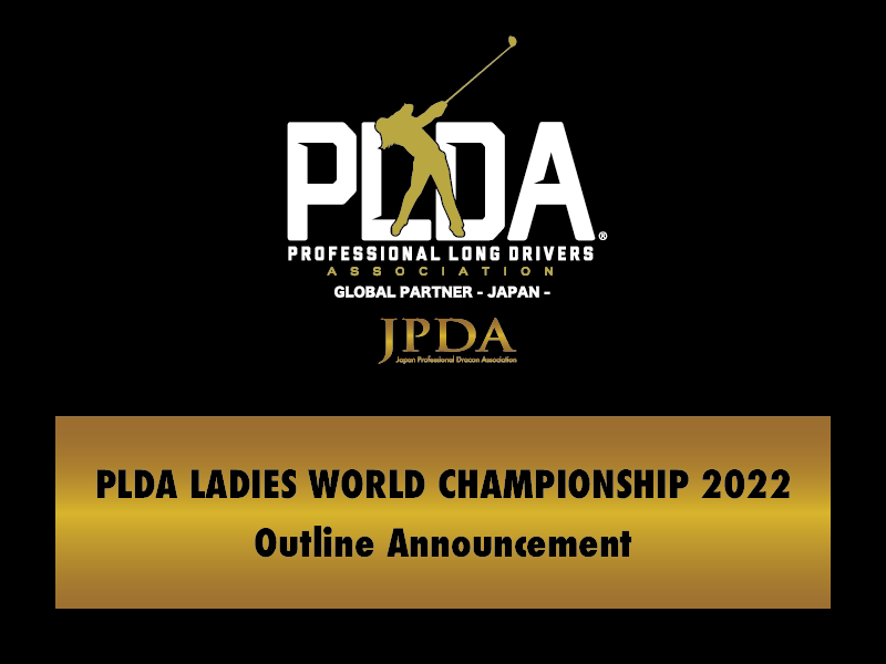 PLDA LADIES WORLD CHAMPIONSHIP 2022 Outline Announcement - PLDA -JAPAN-
